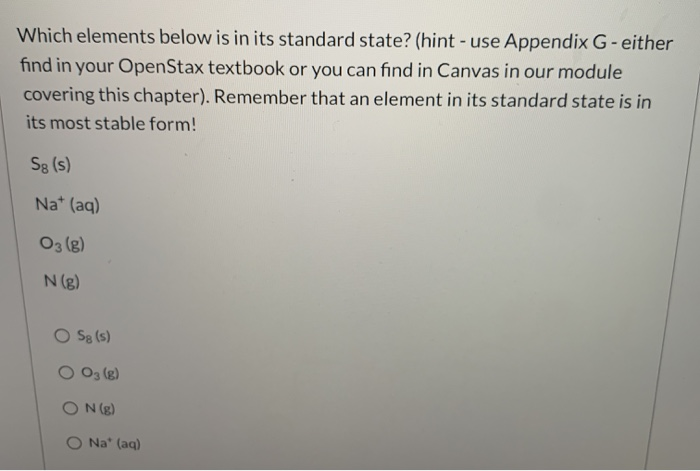 Solved Which elements below is in its standard state? (hint | Chegg.com