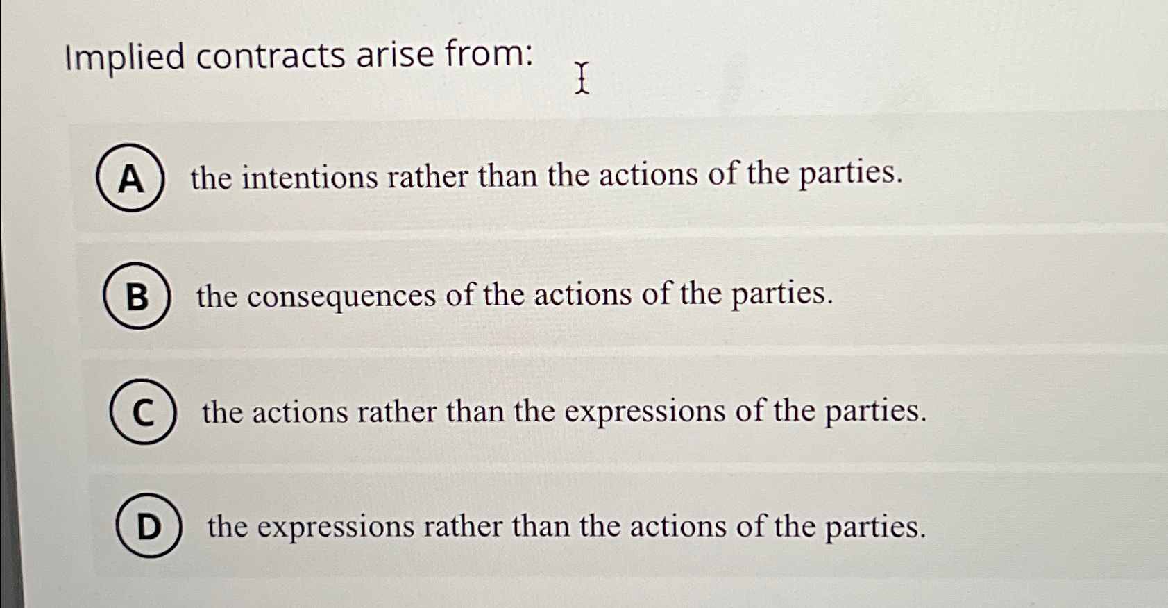 Solved Implied contracts arise from:A the intentions rather | Chegg.com