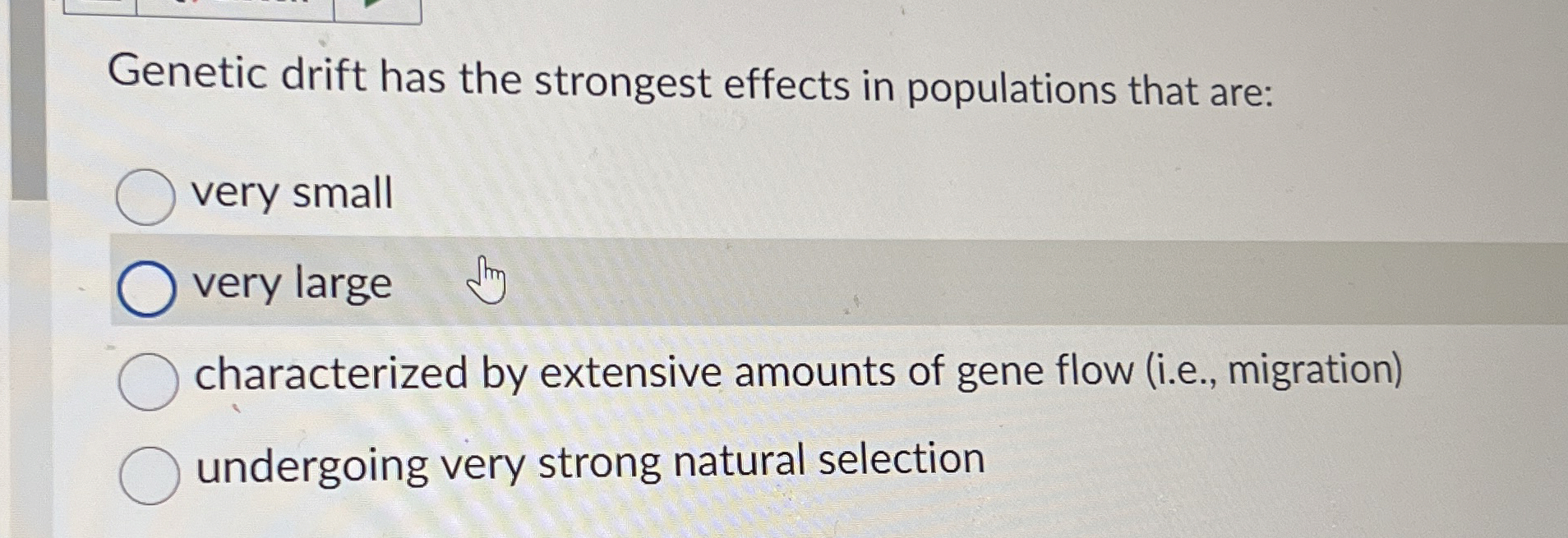 Solved Genetic drift has the strongest effects in | Chegg.com