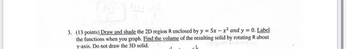 Solved 3. ( 13 points) Draw and shade the 2D region R | Chegg.com
