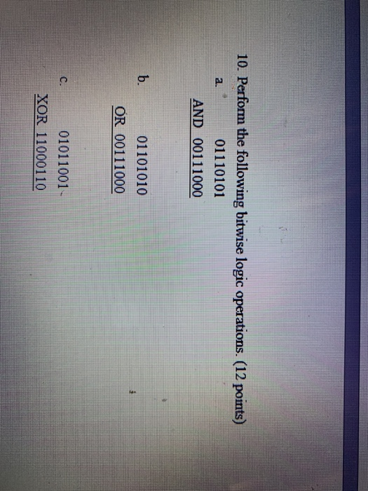 Solved 10. Perform the following bitwise logic operations. | Chegg.com Solved 10. Perform the following bitwise logic operations. | Chegg.com