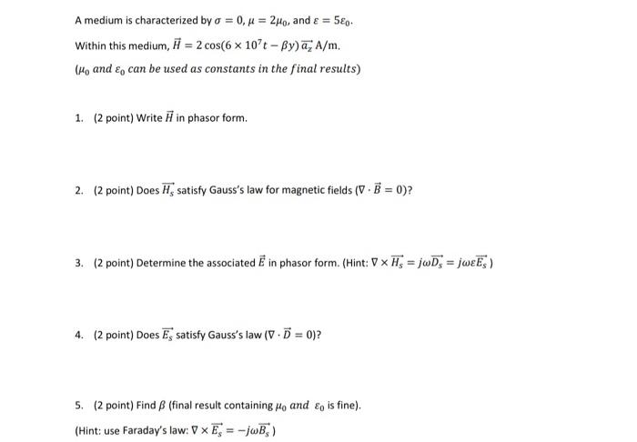 Solved A medium is characterized by σ=0,μ=2μ0, and ε=5ε0. | Chegg.com