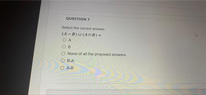 Solved QUESTION 7 Select the correct answer: (A-BU (ANB) = | Chegg.com
