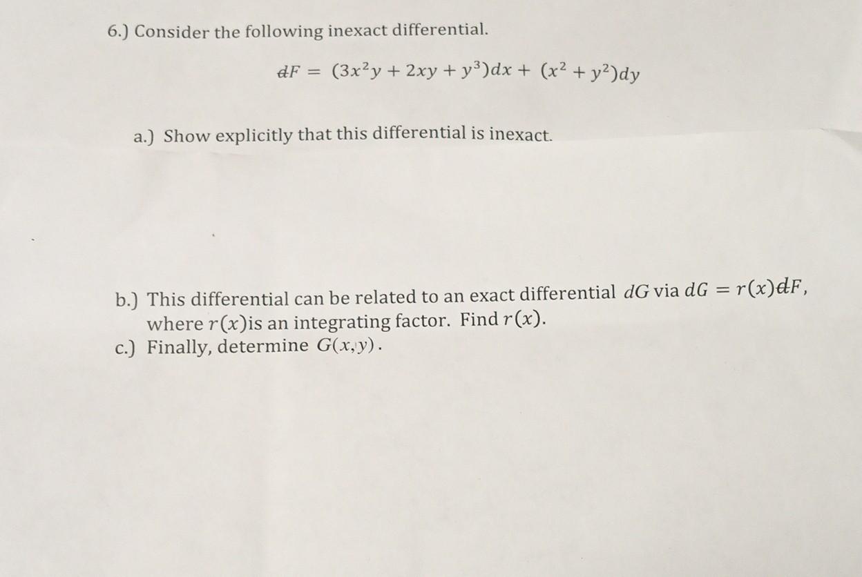 Solved 6.) Consider the following inexact differential. | Chegg.com
