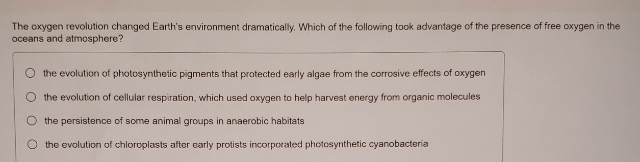 Solved The oxygen revolution changed Earth's environment | Chegg.com