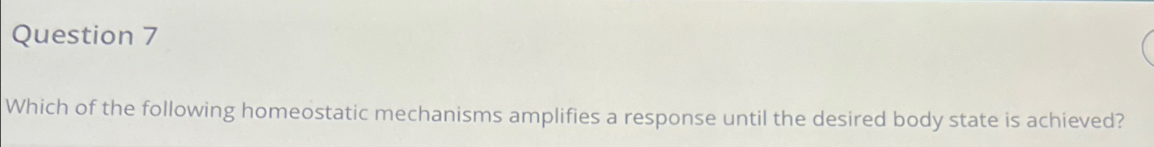 Solved Question 7Which of the following homeostatic | Chegg.com