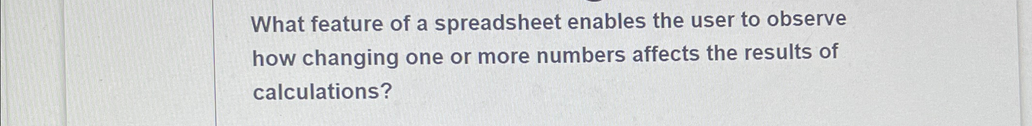 Solved What feature of a spreadsheet enables the user to | Chegg.com