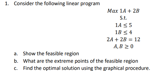 Solved Consider the following linear program ﻿Max 1A+2B | Chegg.com
