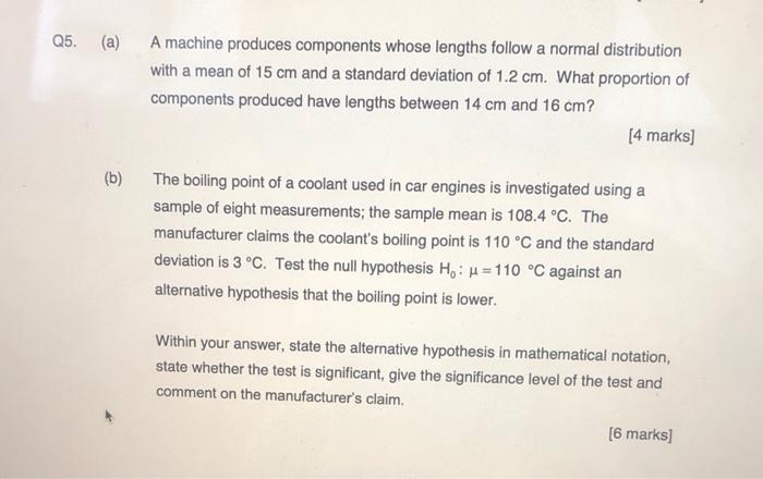 Solved Q5. (a) A machine produces components whose lengths | Chegg.com