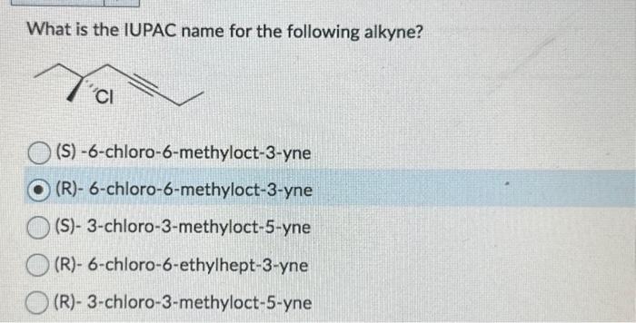 Solved What is the IUPAC name for the following alkyne? 7 Cl | Chegg.com
