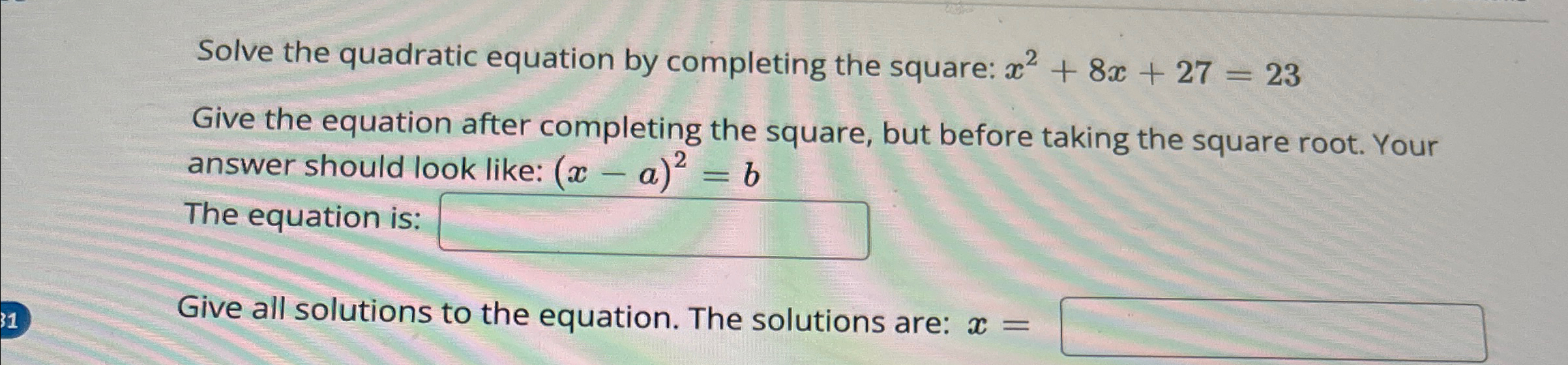 Solved Solve the quadratic equation by completing the | Chegg.com