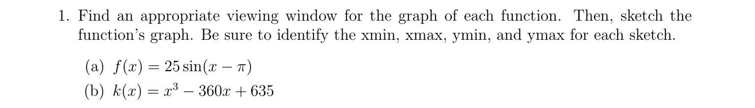 Solved 1. Find an appropriate viewing window for the graph | Chegg.com