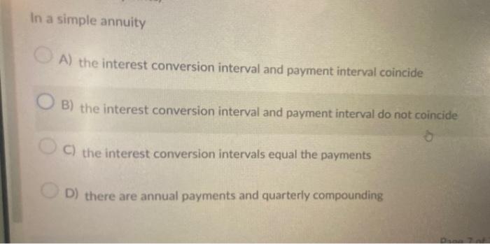 Solved In a simple annuity OA) the interest conversion | Chegg.com
