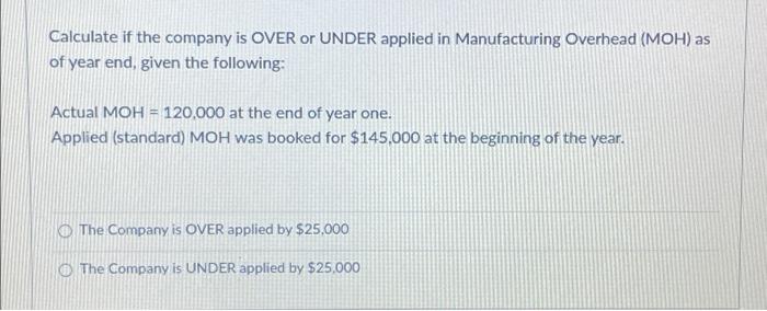 Calculate if the company is OVER or UNDER applied in | Chegg.com