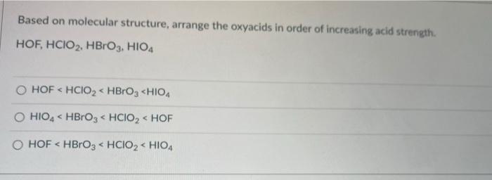 Solved Based on molecular structure, arrange the oxyacids in | Chegg.com