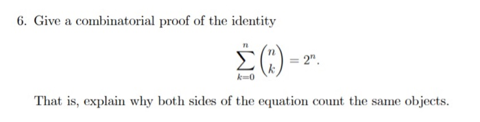 Solved 6. Give a combinatorial proof of the identity () = | Chegg.com