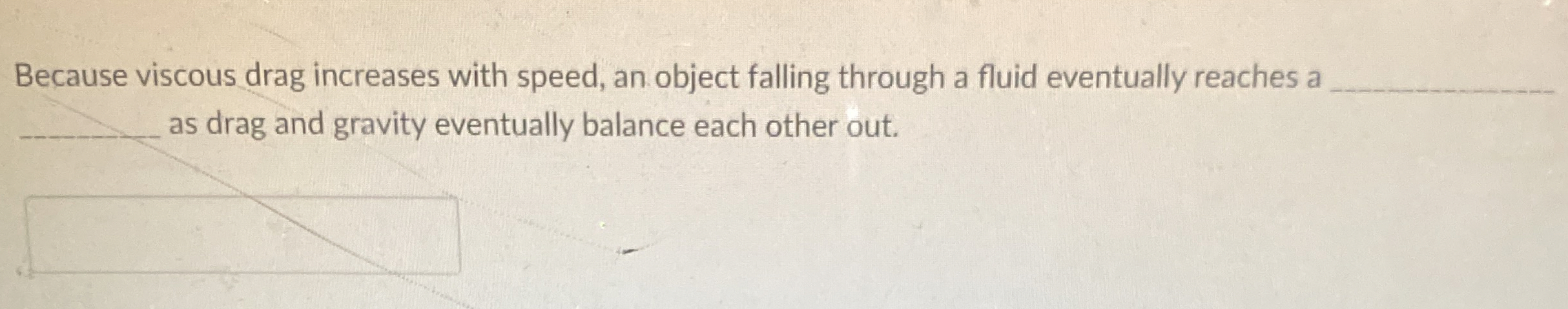Solved Because viscous drag increases with speed, an object | Chegg.com
