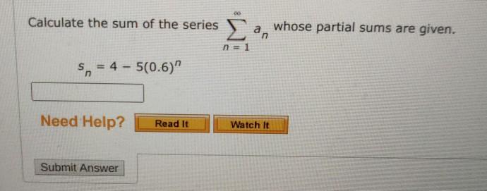 Solved Calculate the sum of the series an whose partial sums | Chegg.com