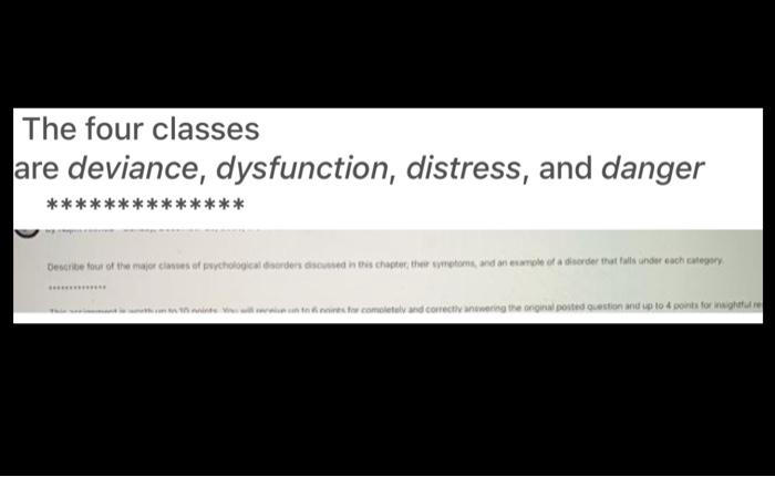 Solved The four classes are deviance, dysfunction, distress, | Chegg.com