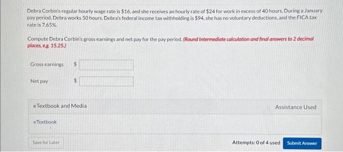 Solved Debra Corbin's regular hourly wage rate is $16, and | Chegg.com