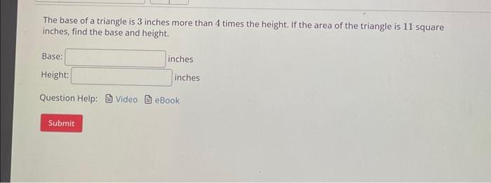 Solved The base of a triangle is 3 inches more than 4 times | Chegg.com