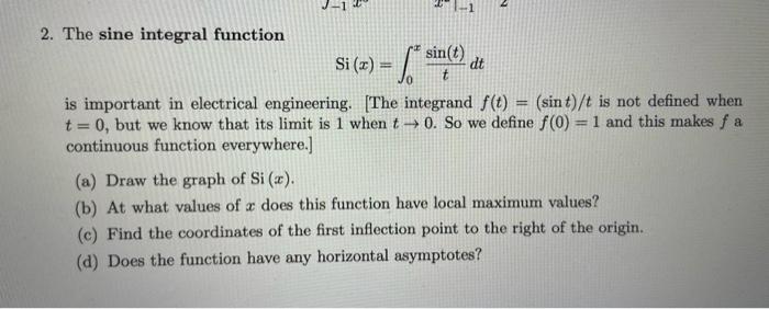 Solved 2. The sine integral function Si(x) = sin(t) dt is | Chegg.com