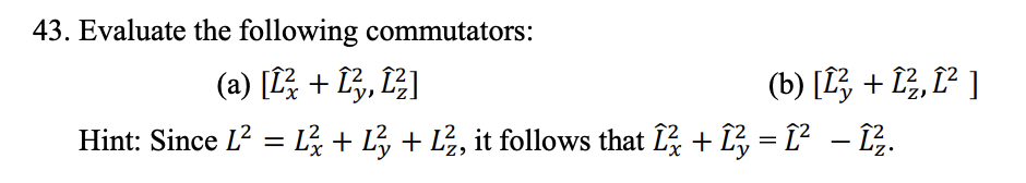 Solved Evaluate the following commutators:(a) | Chegg.com