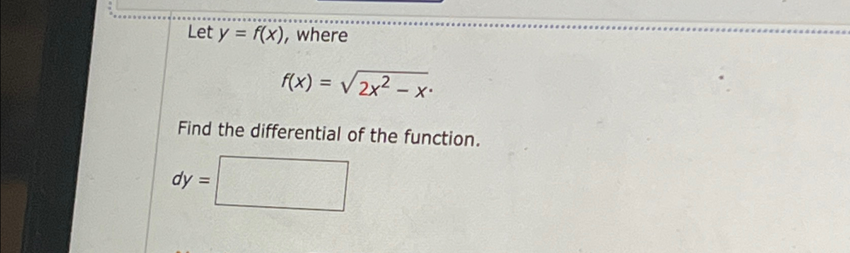 Solved Let y=f(x), ﻿wheref(x)=2x2-x2Find the differential of | Chegg.com