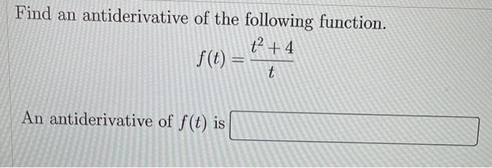 Solved Find An Antiderivative Of The Following Function