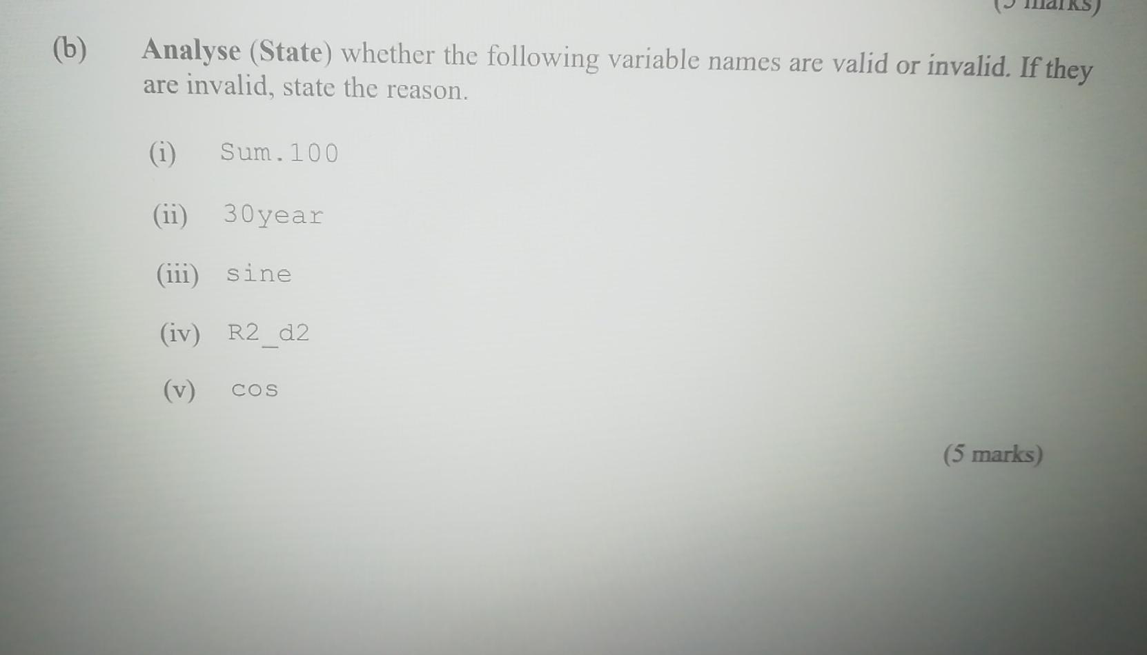 Solved (6) Analyse (State) whether the following variable | Chegg.com
