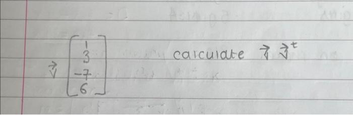 Solved ( ec{v}left[egin{array}{c}1 \ 3 \ -7 \ | Chegg.com