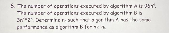 Solved 6. The number of operations executed by algorithm A | Chegg.com