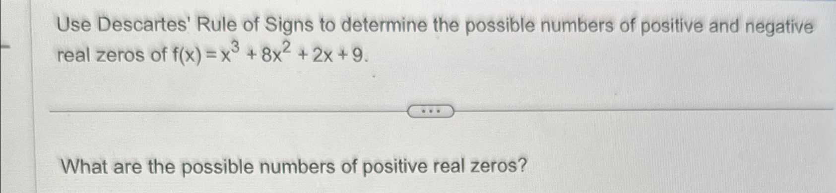 Solved Use Descartes' Rule of Signs to determine the | Chegg.com