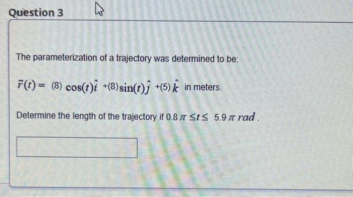 Solved The parameterization of a trajectory was determined | Chegg.com