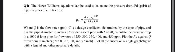 Solved Q4: The Hazen Williams equations can be used to | Chegg.com