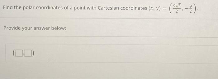 Solved Find the polar coordinates of a point with Cartesian | Chegg.com