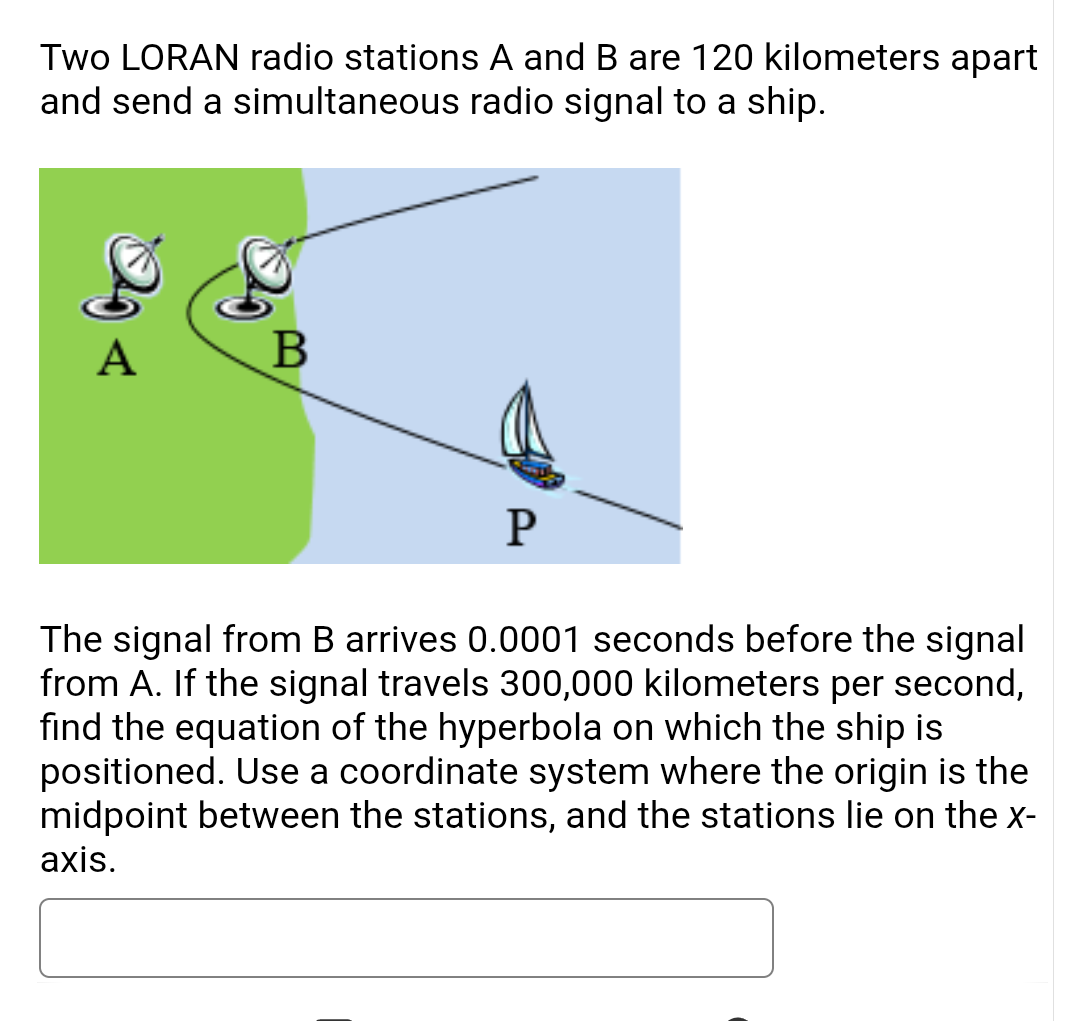 Solved Two LORAN radio stations A and B are 120 ﻿kilometers | Chegg.com