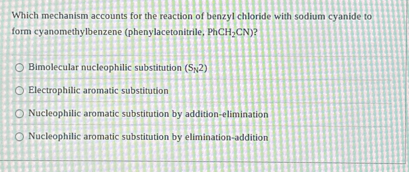 Solved Which mechanism accounts for the reaction of benzyl | Chegg.com