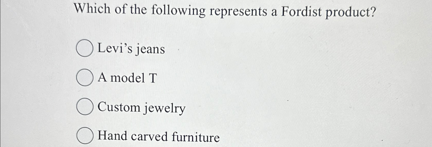 Solved Which of the following represents a Fordist | Chegg.com