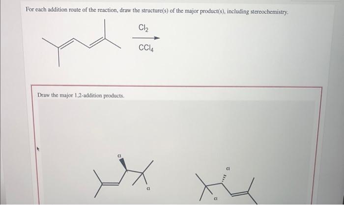 Solved For each addition route of the reaction, draw the | Chegg.com