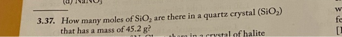 Solved w fe 3.37. How many moles of SiO2 are there in a | Chegg.com