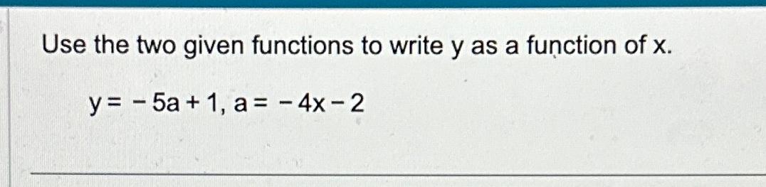 Solved Use the two given functions to write y ﻿as a function | Chegg.com