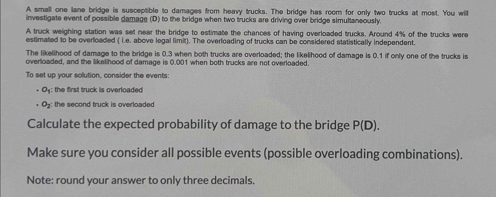 A small one lane bridge is susceptible to damages | Chegg.com