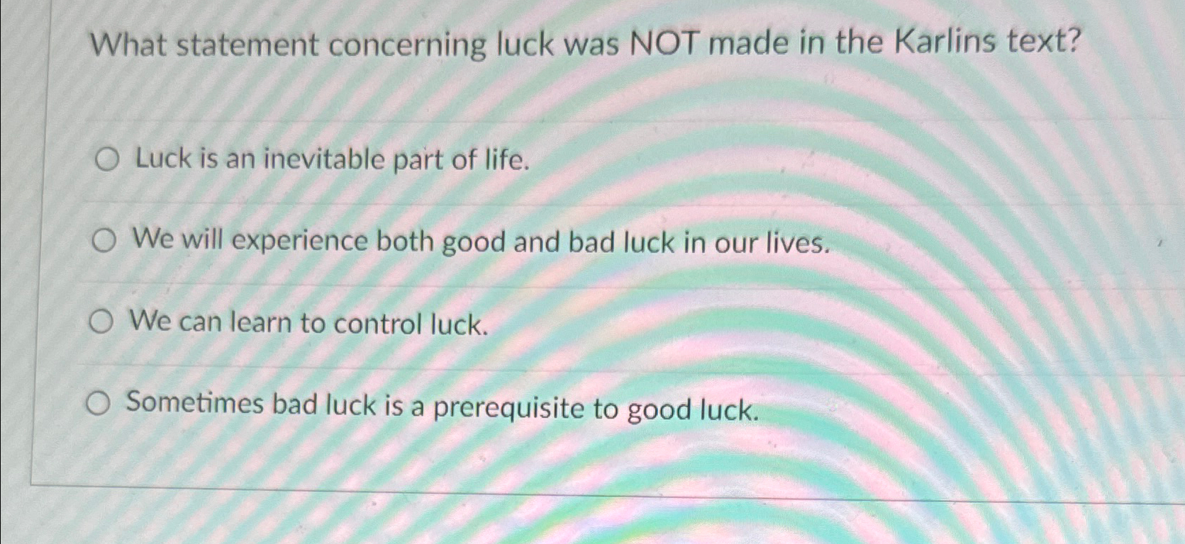 Solved What statement concerning luck was NOT made in the | Chegg.com