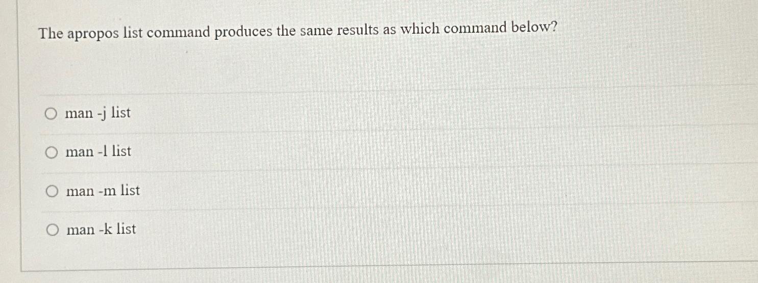 Solved The apropos list command produces the same results as | Chegg.com