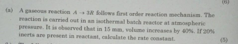 Solved (a) A gaseous reaction A→3R follows first order | Chegg.com