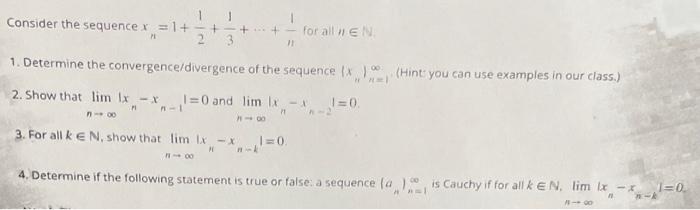 Solved Consider the sequence xn=1+21+31+⋯+n1 for all n∈1 1. | Chegg.com