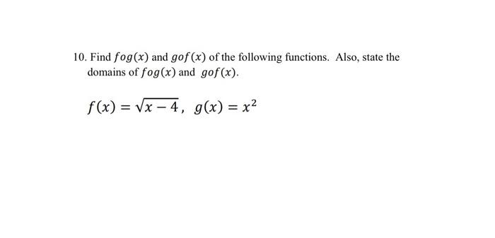Solved 10. Find fog(x) and gof(x) of the following | Chegg.com