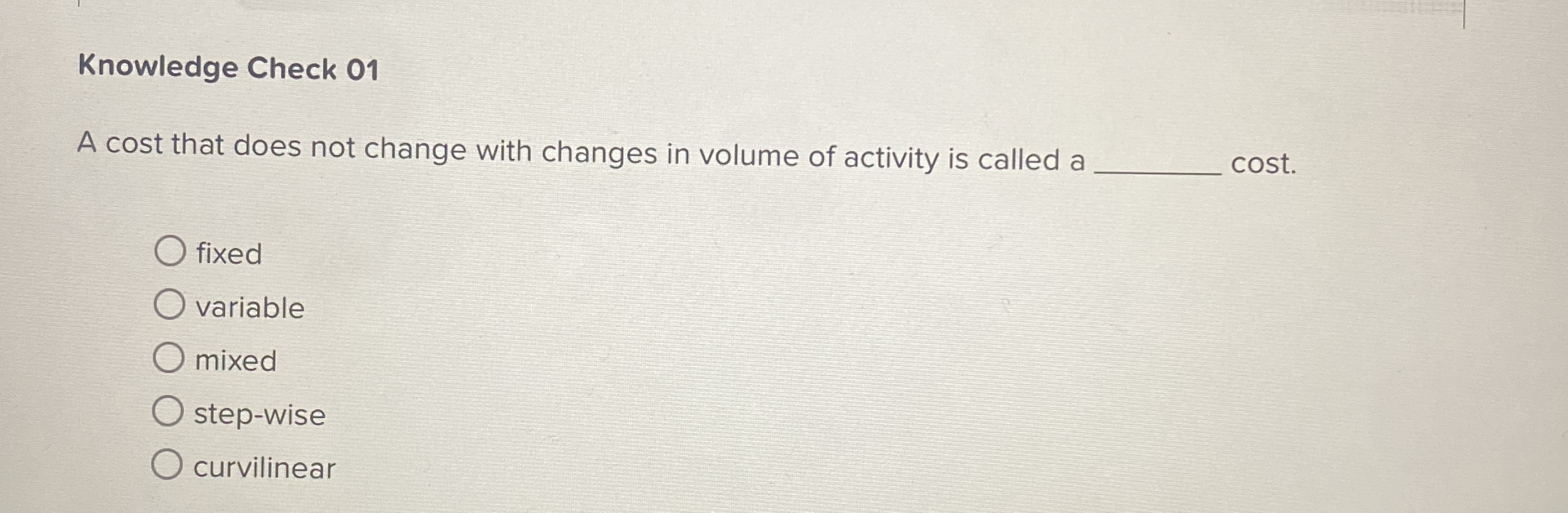 Solved Knowledge Check 01A cost that does not change with | Chegg.com