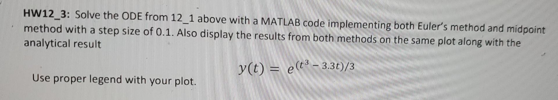 HW12_3: Solve the ODE from 12_1 above with a MATLAB | Chegg.com